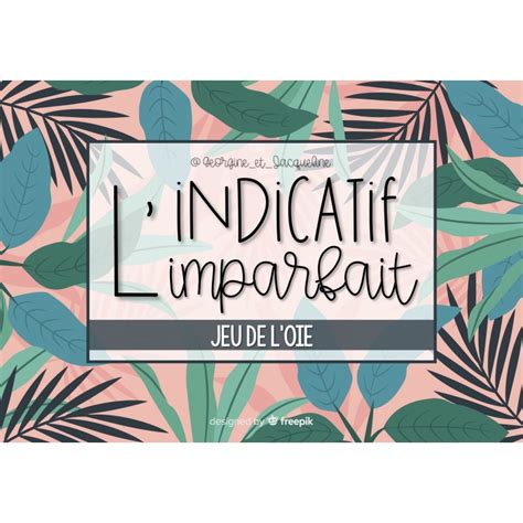 L Indicatif Imparfait Jeu De L Oie