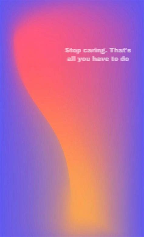 Stop Caring Wallpapers Wallpaper Cave