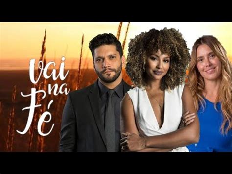 VAI NA FÉ Elenco da nova novela das sete da Globo em 2023 YouTube