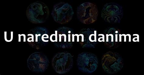 Istražićemo horoskop za naredne dane za sve znakove kako bismo dobili
