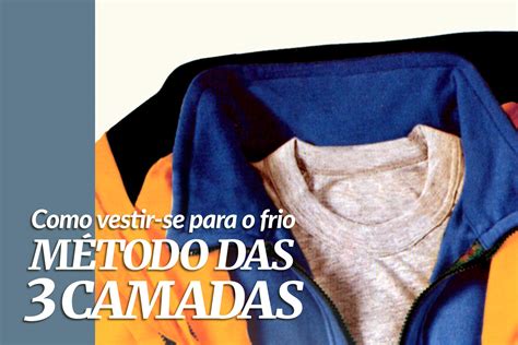 Como vestir se para o frio Método das 3 camadas Loja de Inverno