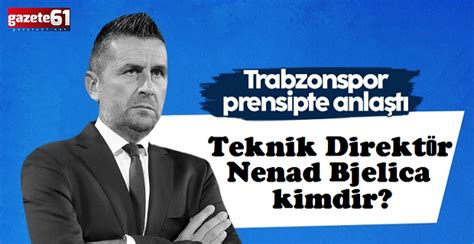Trabzonspor ile prensipte anlaşan Teknik Direktör Nenad Bjelica kimdir