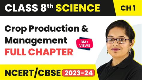 Crop Production And Management Full Chapter Class Science Ncert