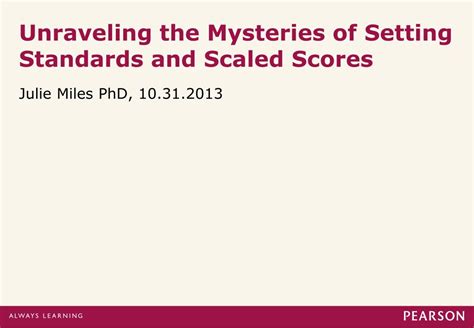 ppt unraveling the mysteries of setting standards and scaled scores powerpoint presentation