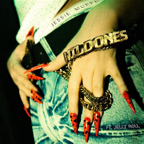 Wild Ones Feat Jelly Roll Song By Jessie Murph Jelly Roll Spotify