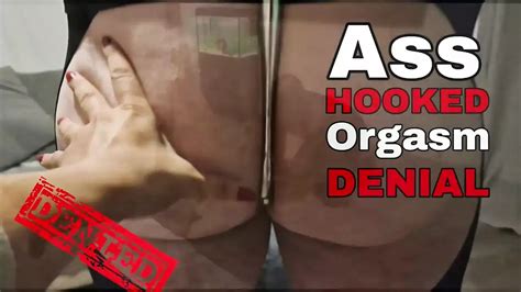 Ass Hook Orgasm Denial Femdom Xhamster