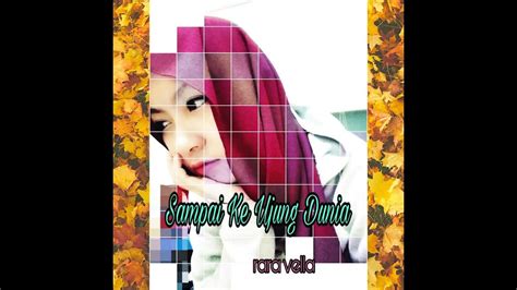 Sampai Ke Ujung Dunia Dirly Idol Rara Vella Cover YouTube