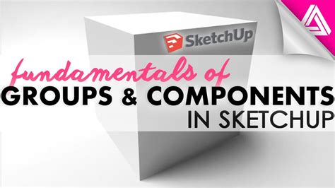 Fundamentals Of Sketchup Groups Components Youtube