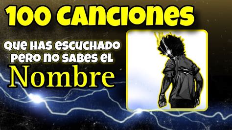 Canciones Que Has Escuchado Pero No Sabes El Nombre Youtube