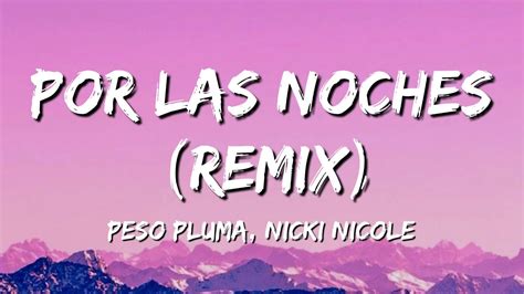 Peso Pluma Nicki Nicole Por Las Noches Remix Letra Lyrics Youtube