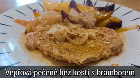 Vep Ov Pe En Bez Kosti S Bramborem V Jednom Pek I Recept Youtube