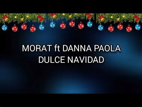 Dulce Navidad Morat Ft Danna Paola Letra YouTube