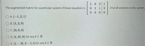 solved consider the following augmented matrix 1 02 6 1 0 1