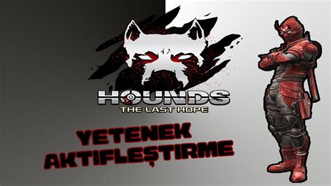 Hounds The Last Hope Yetenekleri Aktifleştirme Hounds The Last Hope