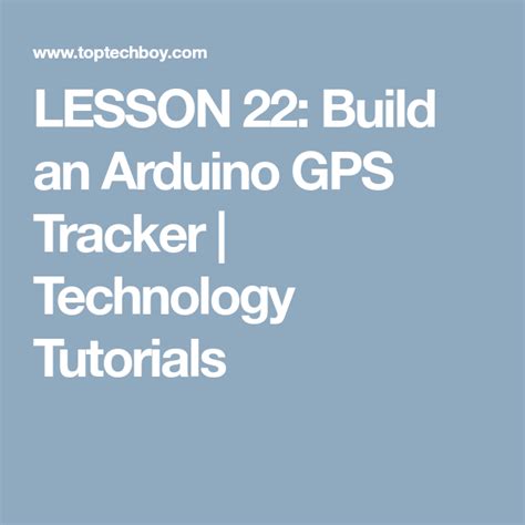 Lesson Build An Arduino Gps Tracker Technology Tutorials Gps