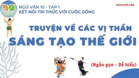 Truyện về các vị thần sáng tạo thế giới Văn 10 Kết nối tri thức với