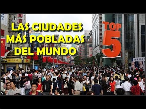 Las ciudades más pobladas del mundo World s 5 most populated cities