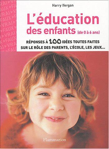 L Education Des Enfants De 0 A 6 Ans By Anne Boutelant Goodreads