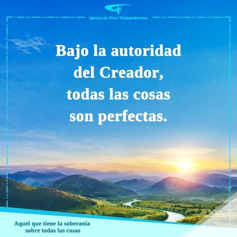 Bajo La Autoridad Del Creador Todas Las Cosas Son Perfectas Voluntad