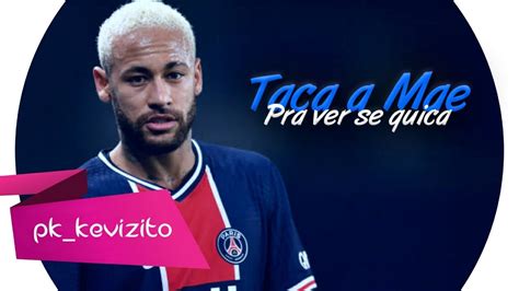Neymar Jr BEAT DO CADÚ Taca a mãe pra ver se quica FUNK REMIX by