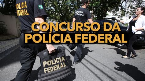 Concurso da Polícia Federal reúne mais de 600 vagas imediatas Saiba mais