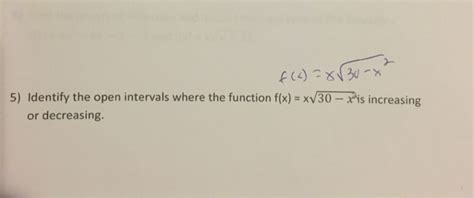 solved identify the open intervals where the function f x
