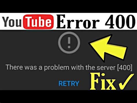 How To Fix YouTube Error There Was A Problem With The Server 400 In