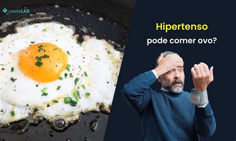 Quem tem pressão alta pode comer ovo Entenda todos os riscos que você