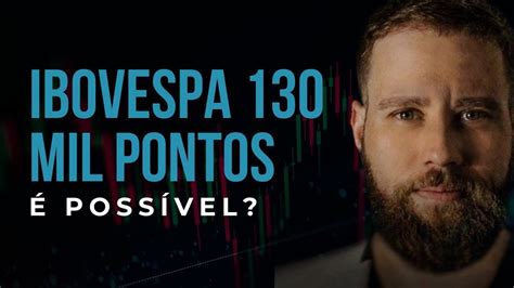 Ibovespa Mil Pontos Poss Vel Youtube