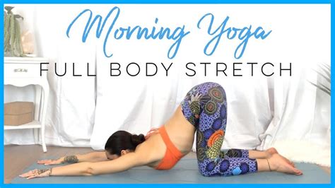 Minute Morning Yoga Full Body Stretch Youtube