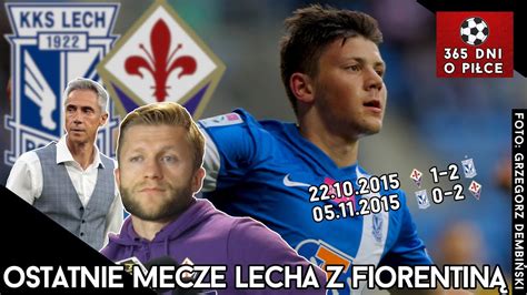 Lech Pozna Vs As Fiorentina Ostatnie Spotkania Mecze Ligi Europy Z