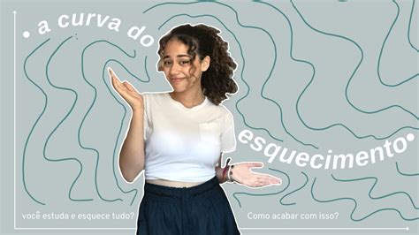 Como parar de esquecer o que você estuda Curva do esquecimento YouTube