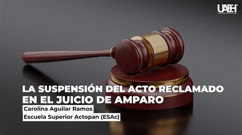 La suspensión del acto reclamado en el juicio de amparo YouTube