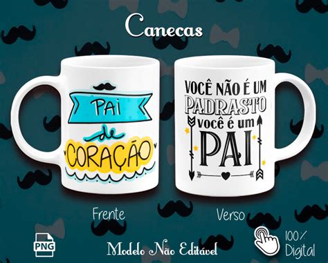 Arte Digital Canecas Padrasto Você É Um Pai cn3681 Elo7
