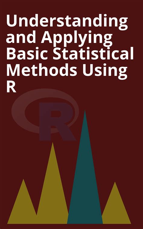 Understanding And Applying Basic Statistical Methods Using R