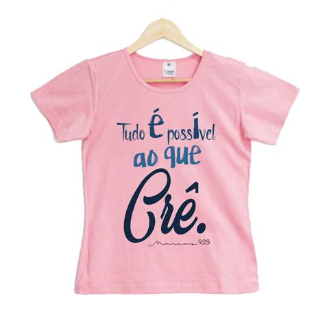 Camiseta Gospel Tudo Poss Vel Ao Que Cr Elo