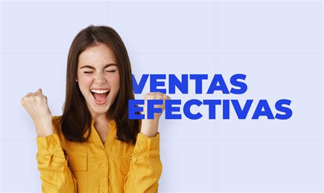 Estrategias De Ventas Efectivas Para Impulsar Tu Negocio