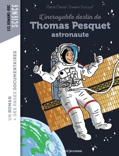 L Incroyable Destin De Thomas Pesquet Astronaute De Pierre Oertel
