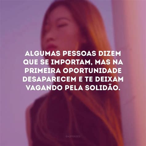 Frases De Reflex O Sobre Solid O Que Expressam O Peso Do Abandono