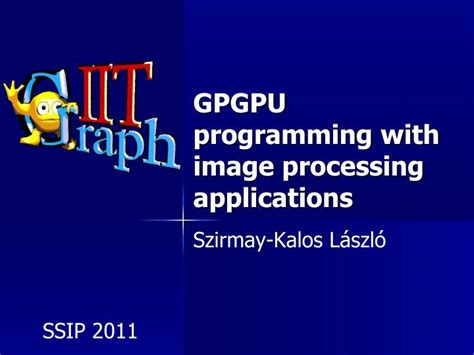 ppt gpgpu programming with image processing applications powerpoint presentation id 2306987