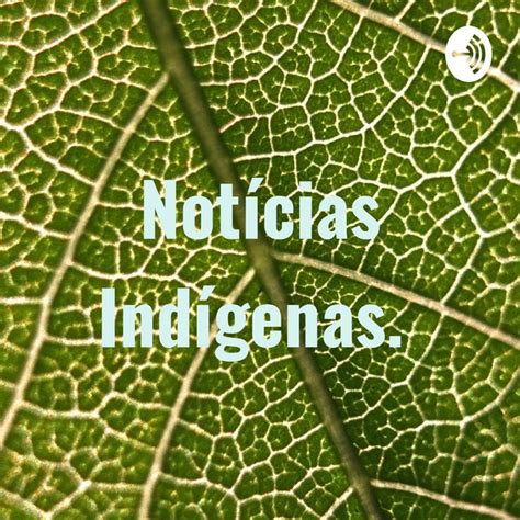 Notícias Indígenas Podcast on Spotify