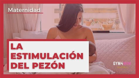 Cómo ESTIMULAR el PEZÓN para la LACTANCIA MATERNA TRUCOS para un buen