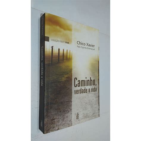 LIVRO Caminho Verdade E Vida Francisco Xavier Shopee Brasil