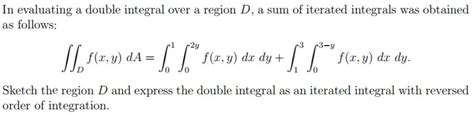 solved in evaluating a double integral over a region d a