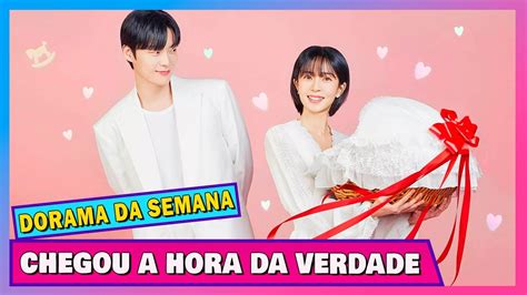 CHEGOU A HORA DA VERDADE DORAMA DA SEMANA 67 YouTube