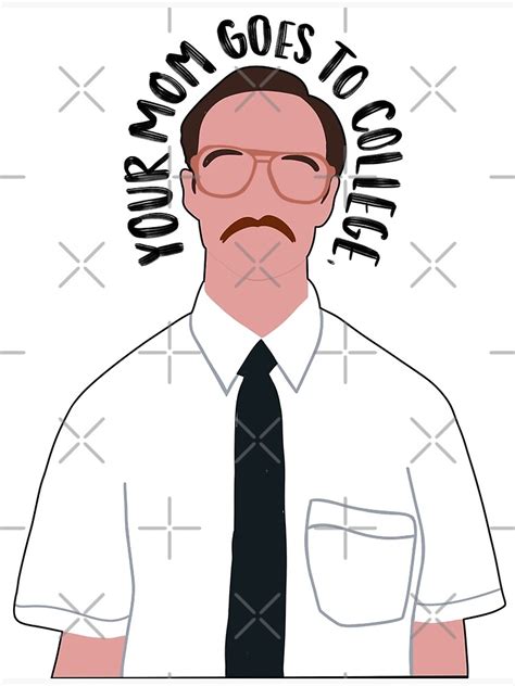 Kip Dynamite Your Mom Goes To College Poster For Sale By Sjwat