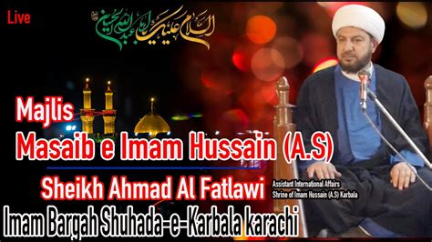Majlis E Masaib Imam Hussain A S Maulana Sheikh Ahmad Al Fatlawi