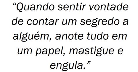 P No Ch O Cabe A Feita Quando Sentir Vontade De Contar Um Segredo A