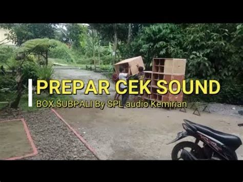 Prepar Cek Sound Box Subpali By Spl Audio YouTube