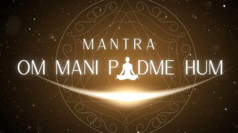 OM MANI PADME HUM PODEROSO MANTRA BUDISTA Limpeza energética amor